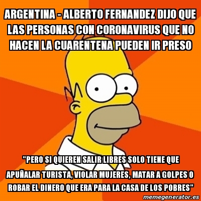 Meme Homer - argentina - alberto fernandez dijo que las personas con ...