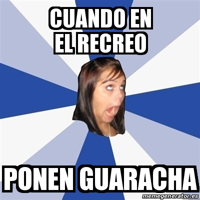 Meme Annoying Facebook Girl - cuando en el recreo ponen guaracha - 31390231