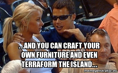 Meme Personalizado - ...And you can craft your own furniture and even ...