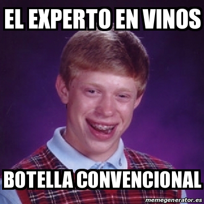 Meme Bad Luck Brian - El experto en vinos botella convencional - 31390930