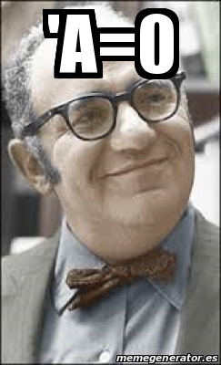Meme Personalizado - 'A=0 - 31391837