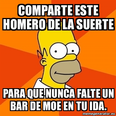 Meme Homer - Comparte este Homero de la suerte Para que nunca falte un ...