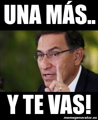 Meme Personalizado - Una mÃ¡s.. Y te vas! - 31392315
