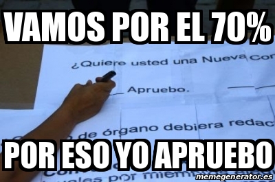 Meme Personalizado - Vamos por el 70% Por eso yo apruebo - 31392352