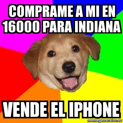 Meme Advice Dog - Comprame a mi en 16000 para indiana Vende el iphone ...