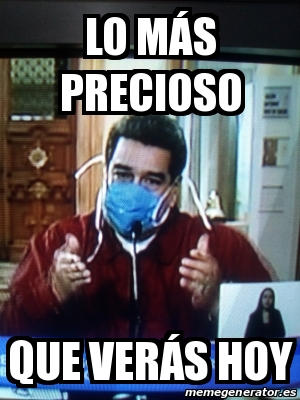 Meme Personalizado - Lo mÃ¡s precioso Que verÃ¡s hoy - 31395888