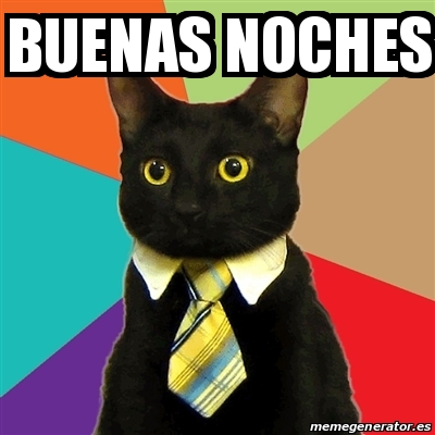 Meme Business Cat - Buenas noches - 31395926
