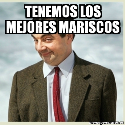 Meme Mr Bean - tenemos los mejores mariscos - 31397613