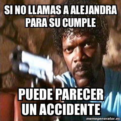 Meme Pulp Fiction - Si no llamas a Alejandra para su cumple puede ...