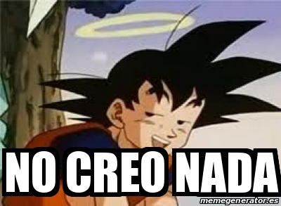 Meme Personalizado - NO CREO NADA - 31398311