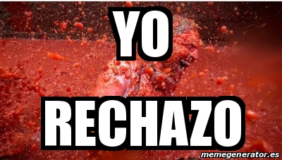 Meme Personalizado - Yo Rechazo - 31398357