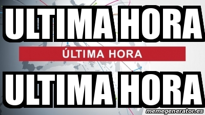 Meme Personalizado - ULTIMA HORA ULTIMA HORA - 31399318
