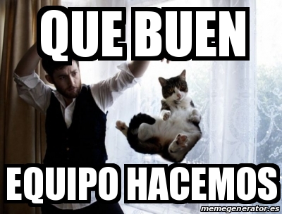 Meme Personalizado - Que buen Equipo hacemos - 31041619