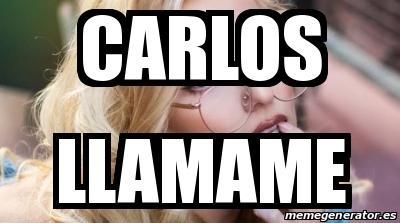 Meme Personalizado - Carlos Llamame - 31043481