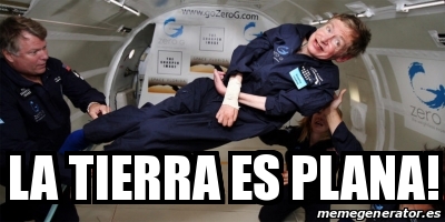 Meme Personalizado - La tierra es plana! - 31045197
