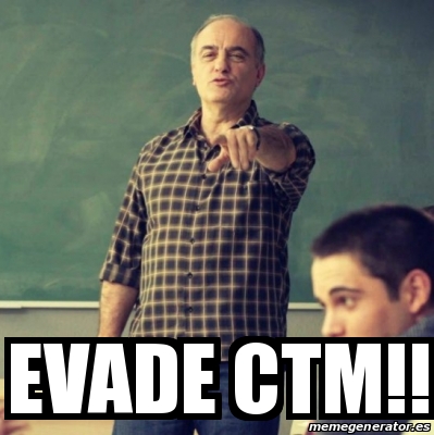Meme Personalizado - EVADE CTM!! - 31047382