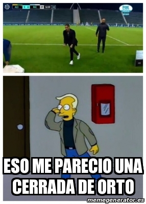 Meme Personalizado - Eso me parecio una cerrada de orto - 31401711