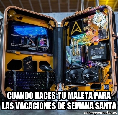 Meme Personalizado - Cuando haces tu maleta para las vacaciones de ...
