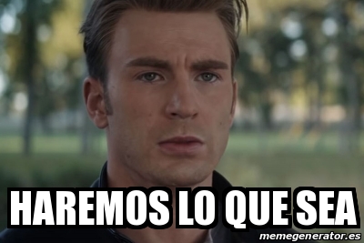 Meme Personalizado - Haremos lo que sea - 31408041