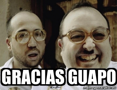 Meme Personalizado - GRACIAS GUAPO - 31408489