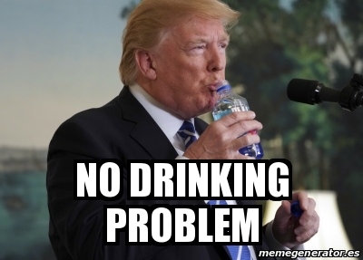 Meme Personalizado - no drinking problem - 31408780