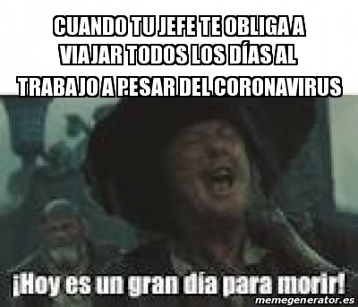 Meme Personalizado - Cuando tu jefe te obliga a viajar todos los dÃ­as ...