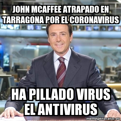 Meme Matias Prats - John Mcaffee atrapado en tarragona por el ...