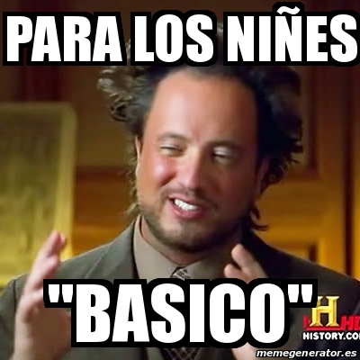 Meme Ancient Aliens - para los niÃ±es "Basico" - 31409438