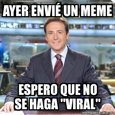 Meme Matias Prats - ayer enviÃ© un meme espero que no se haga "viral ...
