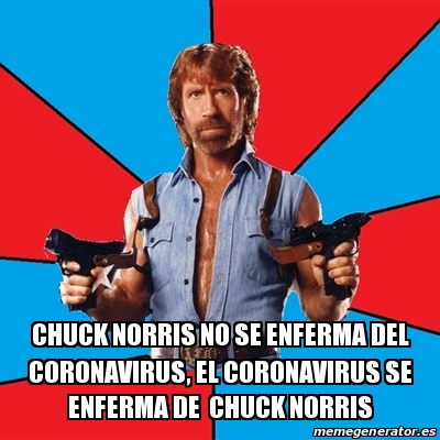 Meme Chuck Norris - Chuck Norris no se enferma del coronavirus, el ...