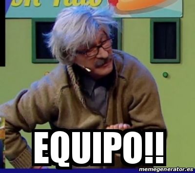 Meme Personalizado - Equipo!! - 31411747