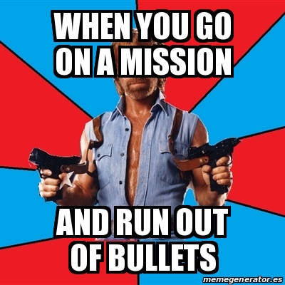 Meme Chuck Norris - when you go on a mission and run out of bullets ...