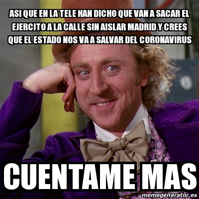 Meme Willy Wonka - Asi que en la tele han dicho que van a sacar el ...