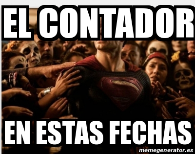 Meme Personalizado - El Contador En estas fechas - 31417280
