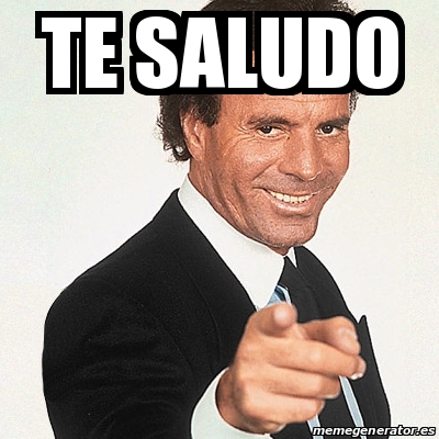 Meme Julio Iglesias - Te saludo - 31419480