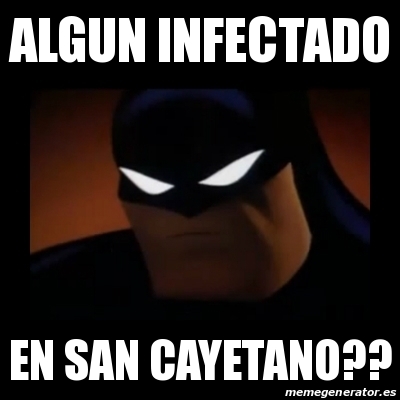 Meme Disapproving Batman - algun infectado en san cayetano?? - 31422330
