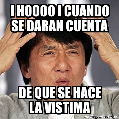 Meme Jackie Chan - ! HOOOO ! cuando se daran cuenta de que se hace la ...