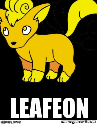 Meme Personalizado - Leafeon - 31424547