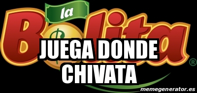 Meme Personalizado - Juega donde chivata - 31425474