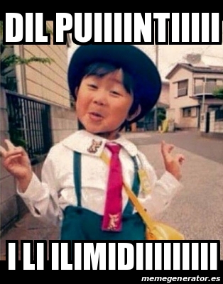Meme Personalizado - dil puiiiintiiiii i li ilimidiiiiiiiii - 31426500