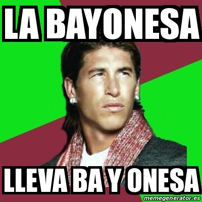 Meme Sergio Ramos - la bayonesa lleva ba y onesa - 31426762