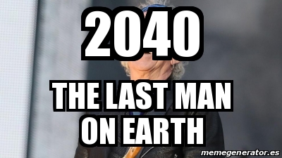 Meme Personalizado - 2040 the last man on earth - 31427022