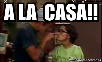 Meme Personalizado - A la CASA!! - 31428214