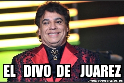 Meme Personalizado - El divo de Juarez - 31429558