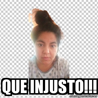Meme Personalizado - Que injusto!!! - 31430143