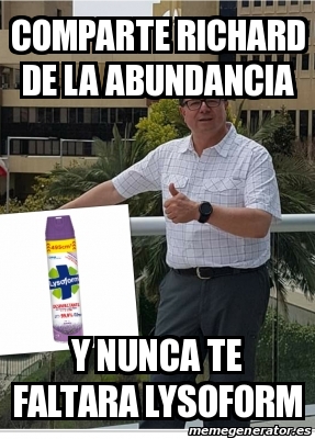 Meme Personalizado - COMPARTE RICHARD DE LA ABUNDANCIA Y NUNCA TE ...