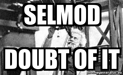 Meme Personalizado - selmod doubt of it - 31430274