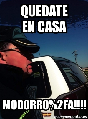 Meme Personalizado - QUEDATE EN CASA MODORRO%2FA!!!! - 31433242