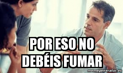 Meme Personalizado - POr eso no debÃ©is fumar - 31433736