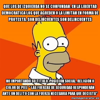 Meme Homer - que los de izquierda no se confundan. EN LA LIBERTAD ...